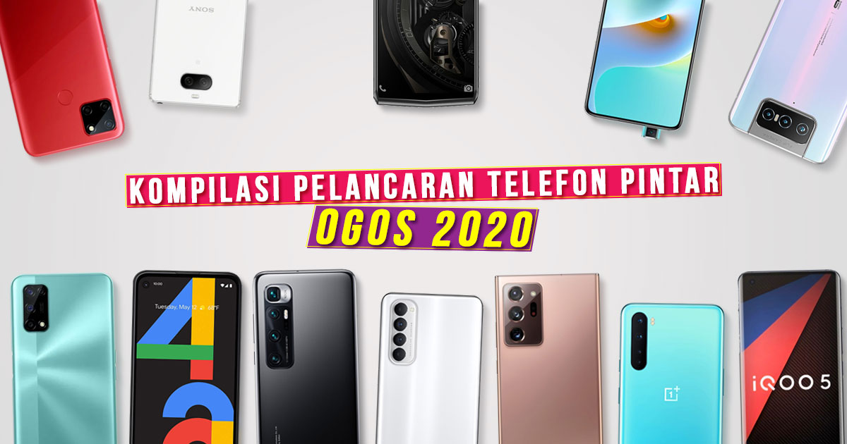 Kompilasi pelancaran telefon pintar Ogos 2020: Beri laluan kepada raja ...