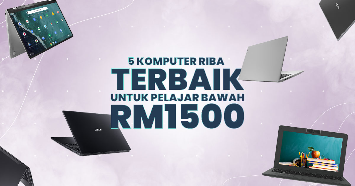 5 komputer riba terbaik untuk pelajar bawah RM1,500 - TechNave BM
