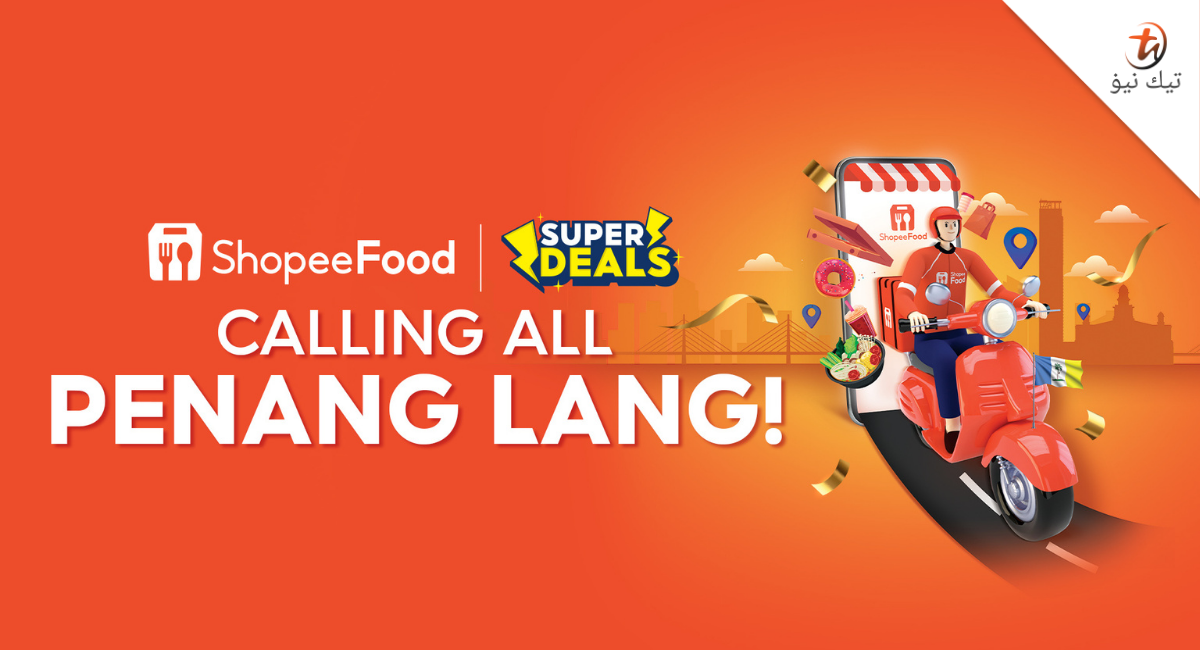ShopeeFood kini beroperasi di Pulau Pinang bermula Jun 2022 - TechNave BM