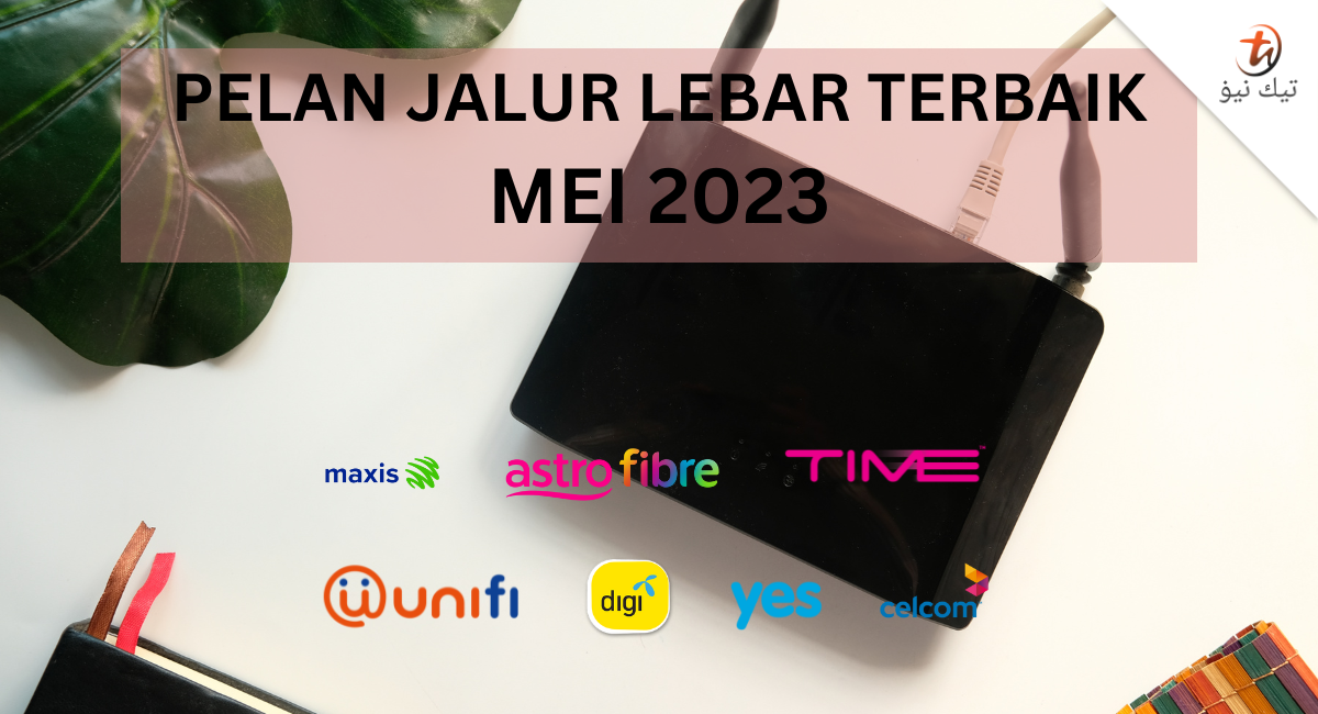 Pelan jalur lebar terbaik dengan penjimatan setakat Mei 2023 - TechNave BM