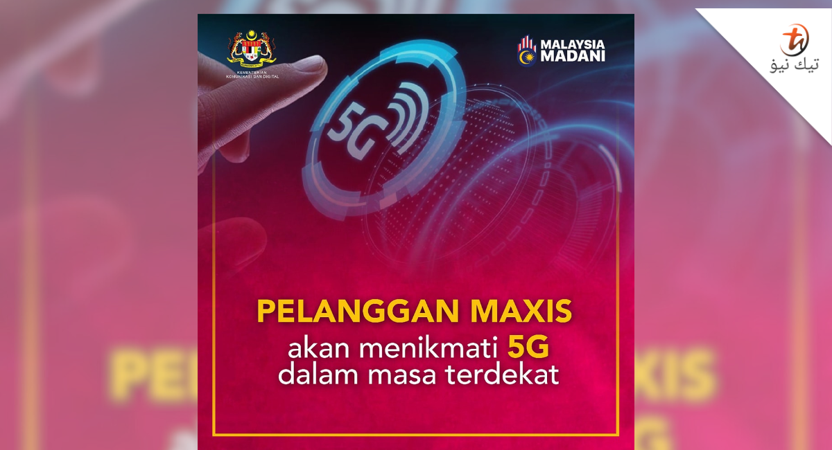 KKD: Pelanggan Maxis akan menikmati perkhidmatan 5G dalam masa terdekat ... KKD: Pelanggan Maxis akan menikmati perkhidmatan 5G dalam masa terdekat ...