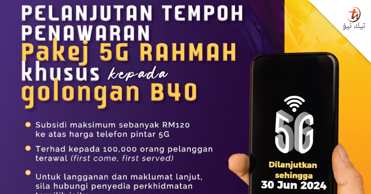 Pakej RAHMAH 5G dilanjutkan sehingga 30 Jun 2024, tawarkan subsidi ...