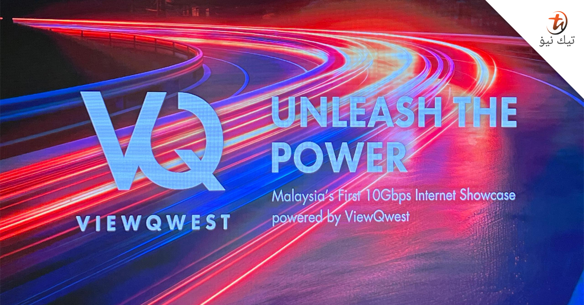 ViewQwest pertontonkan internet 10Gbps pertama di Malaysia - TechNave BM