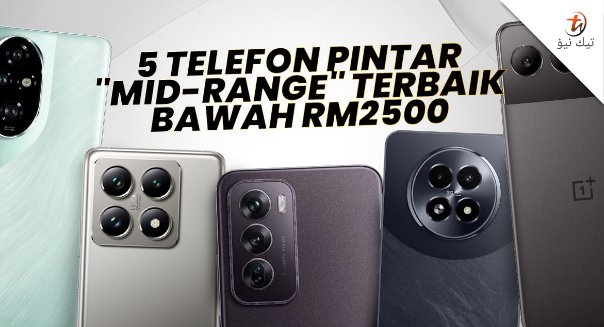 5 telefon pintar "mid-range" terbaik bawah RM2,500 - TechNave BM