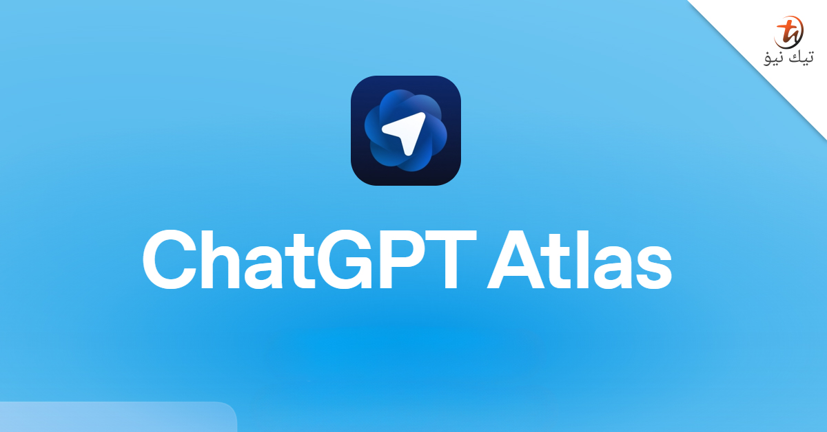 OpenAI lancar ChatGPT Atlas, pelayar web generasi baharu dikuasakan AI ...
